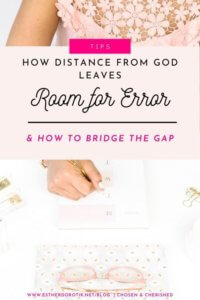 Distance From God and Tips to Bridge The Gap - Chosen and Cherished